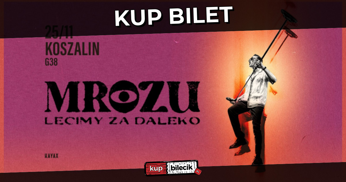 Mrozu / Koszalin / 2022-11-25, 20:00 🎵 KUP BILET